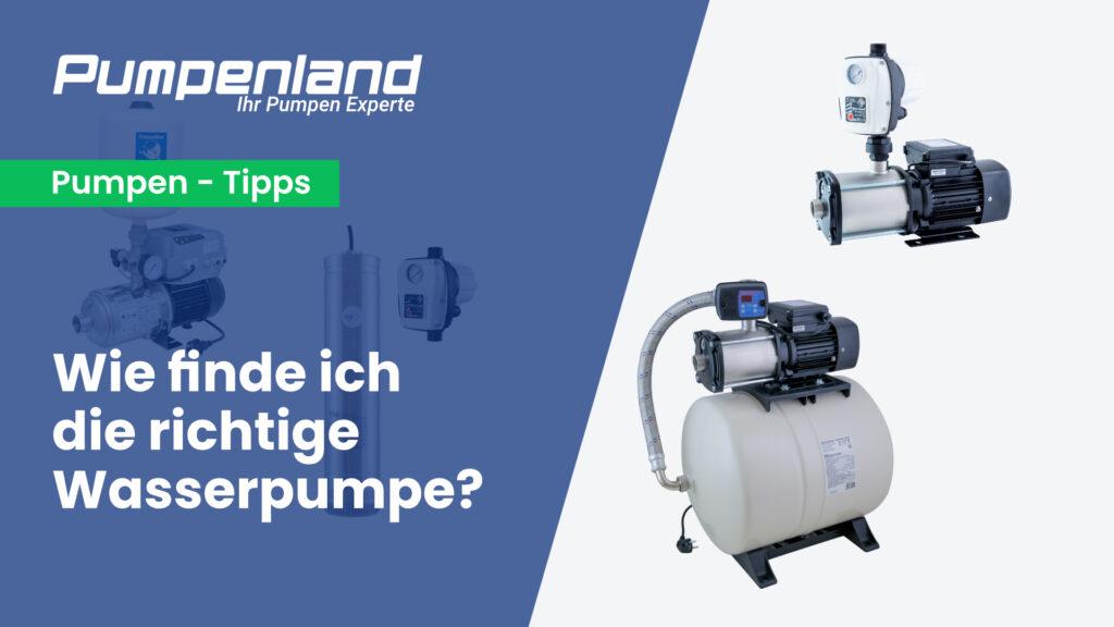 Wie finde ich die richtige Wasserpumpe? Wie finde ich die richtige Wasserpumpe?
